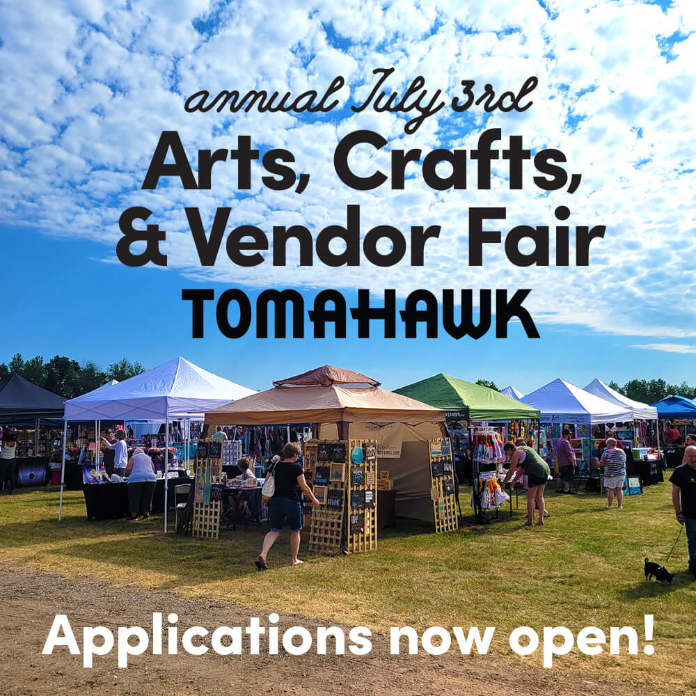 2024 Arts, Crafts & Vendor Fair Applications Open - Tomahawk Regional ...
